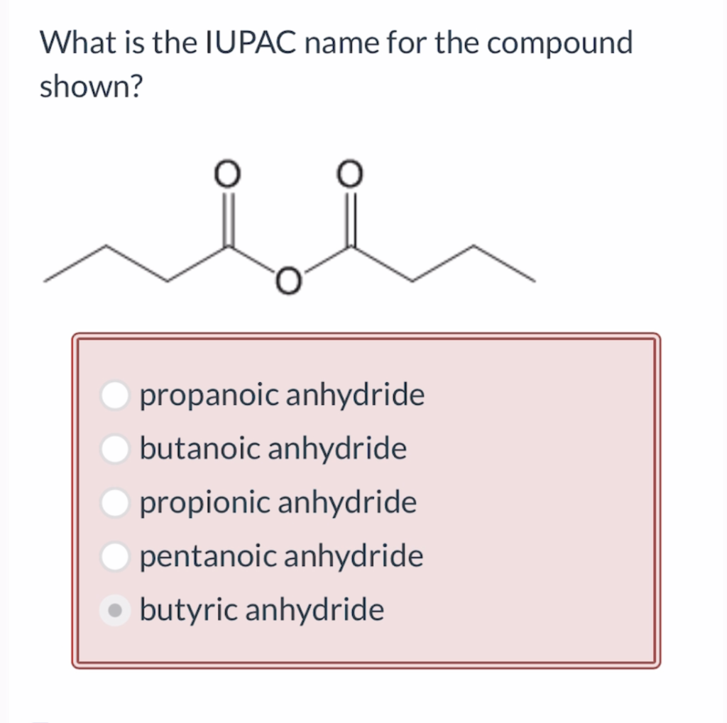 Solved What is the IUPAC name for the compound shown? | Chegg.com