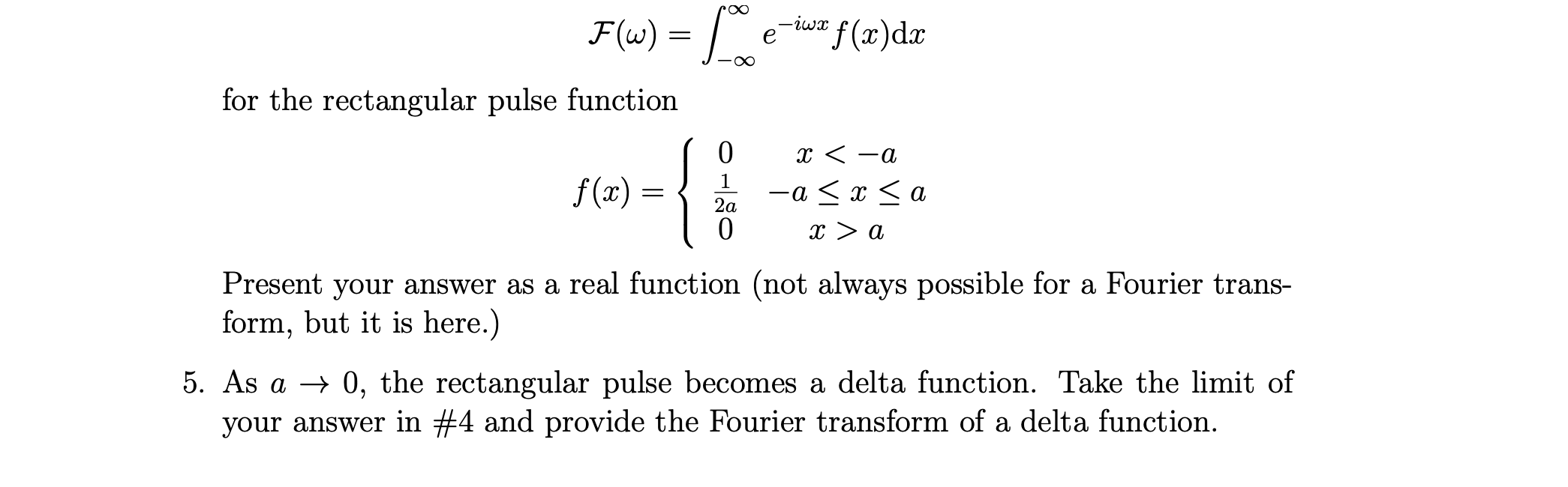 Solved F(ω)=∫−∞∞e−iωxf(x)dx for the rectangular pulse | Chegg.com