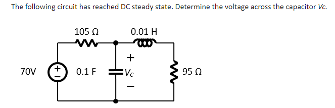 Solved The following circuit has reached DC steady state. | Chegg.com