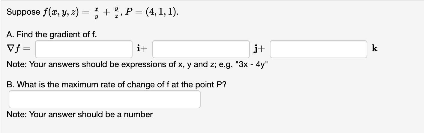Solved Suppose f(x,y,z)=yx+zy,P=(4,1,1). A. Find the | Chegg.com