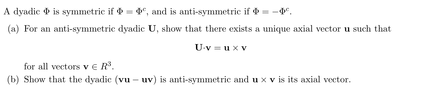 Solved A dyadic & is symmetric if φ= φ^c, and is | Chegg.com
