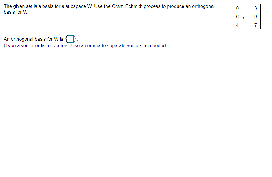 Solved The given set is a basis for a subspace W. Use the | Chegg.com