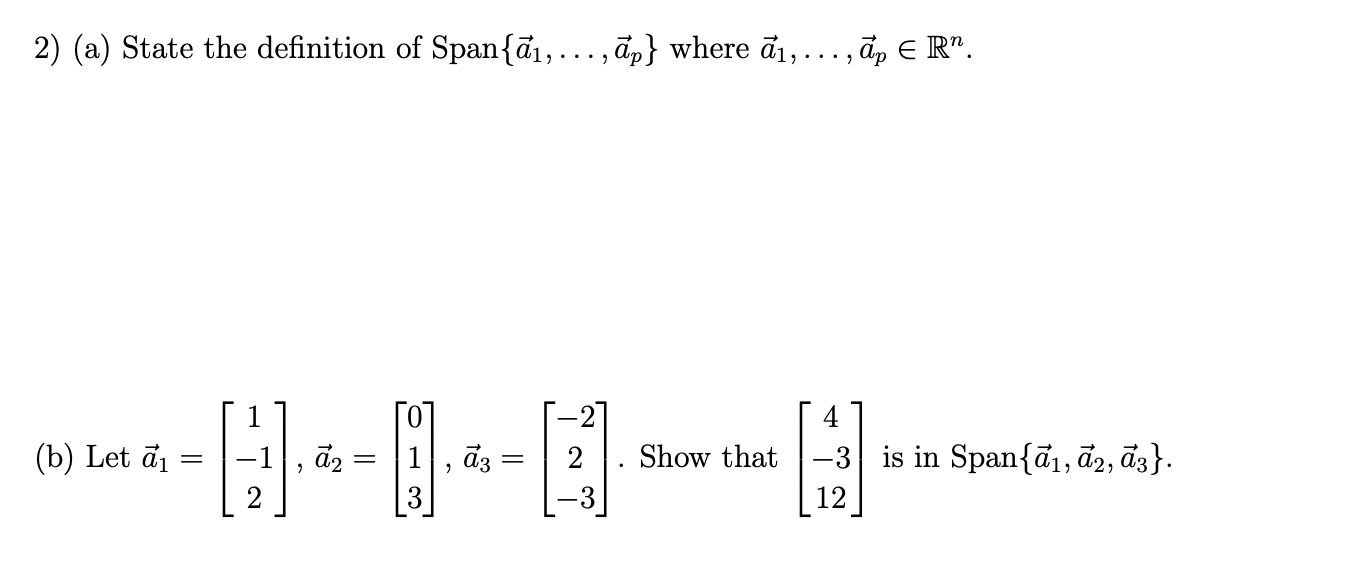 Solved 2) (a) State the definition of Span{a1,…,ap} where | Chegg.com