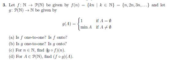 Solved 3. Let f: N + P(N) be given by f(n) = {kn | k E N} = | Chegg.com