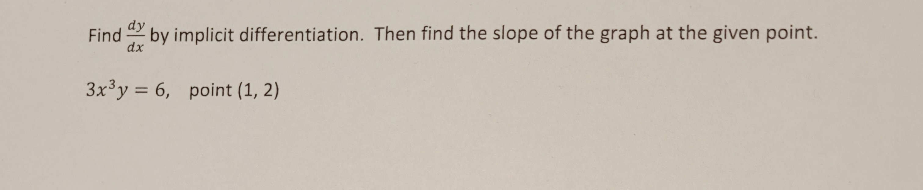 Solved Find dydx ﻿by implicit differentiation. Then find the | Chegg.com