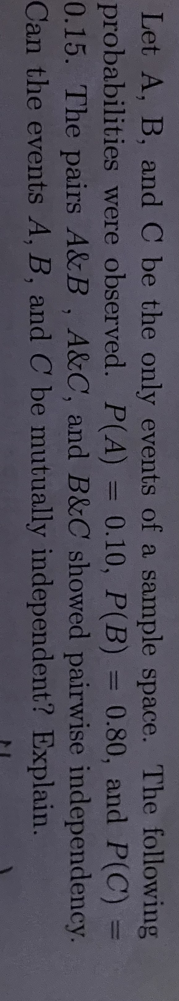 Solved Let A,B, and C be the only events of a sample space. | Chegg.com