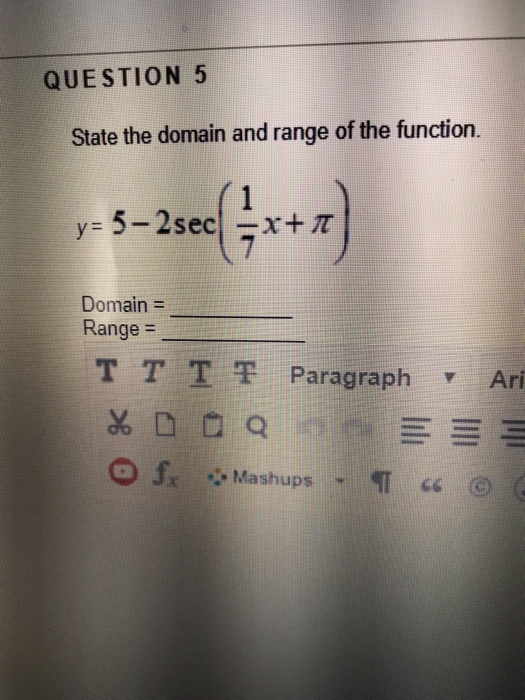 Solved QUE STION 5 State the domain and range of the | Chegg.com Solved QUE STION 5 State the domain and range of the | Chegg.com