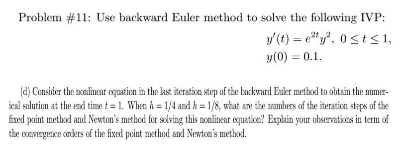 Solved Problem! #11: Use backward Euler method to solve the | Chegg.com