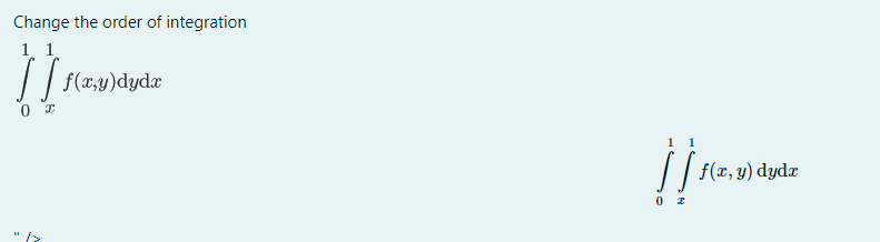 Solved Change the order of integration | Chegg.com