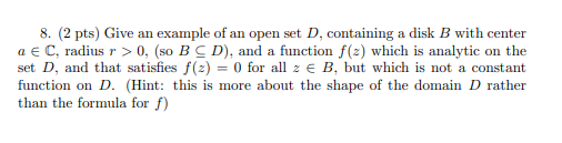 Solved a 8. (2 pts) Give an example of an open set D, | Chegg.com