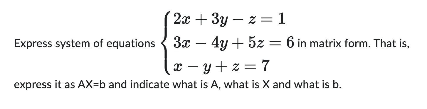 Solved Express system of equations ⎩⎨⎧2x+3y−z=13x−4y+5z=6 in | Chegg.com