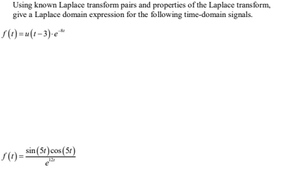 Solved Using known Laplace transform pairs and properties of | Chegg.com