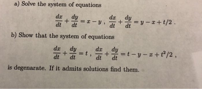 Solved a) Solve the system of equations dx dy dz dy dt dt b) | Chegg.com Solved a) Solve the system of equations dx dy dz dy dt dt b) | Chegg.com