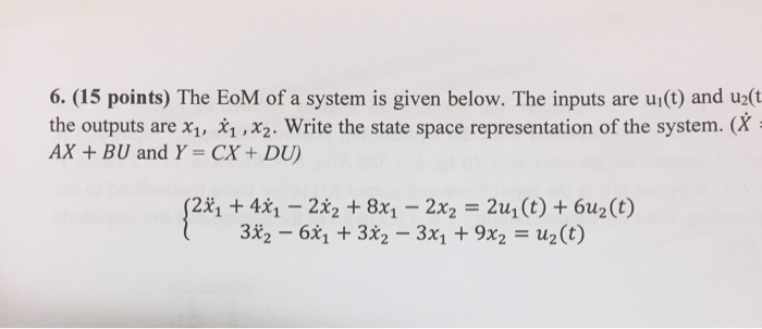 Solved 6. (15 points) The EoM of a system is given below. | Chegg.com