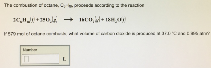 Solved The combustion of octane, C8H18, proceeds according | Chegg.com