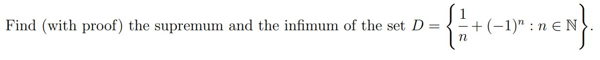 Solved Find (with proof) the supremum and the infimum of the | Chegg.com