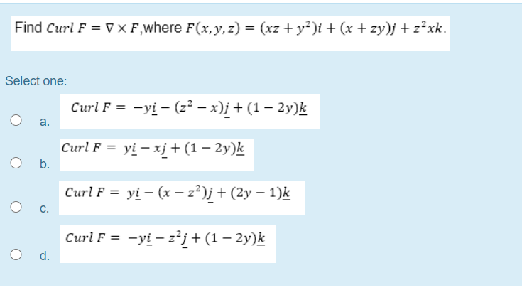Solved Find Curl F = 7 XF,where F(x, y, z) = (x2 + y2)i + (x | Chegg.com