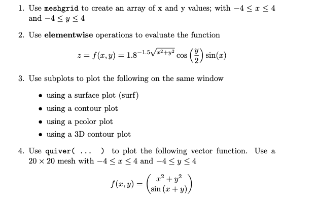 Solved 1. Use meshgrid to create an array of x and y values; | Chegg.com Solved 1. Use meshgrid to create an array of x and y values; | Chegg.com