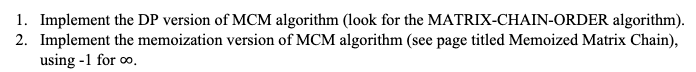 Solved 1. Implement the DP version of MCM algorithm (look | Chegg.com