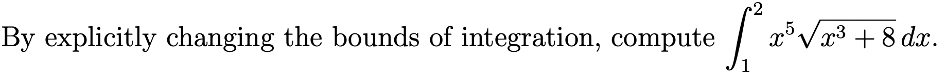 Solved By explicitly changing the bounds of integration, | Chegg.com