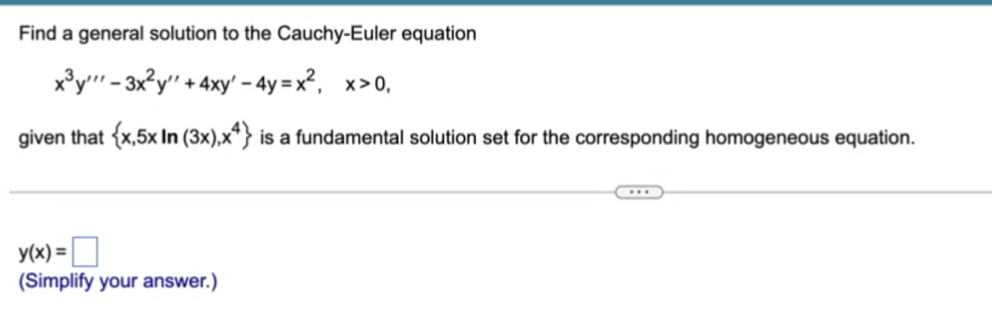 Solved Find a general solution to the Cauchy Euler equation: | Chegg.com