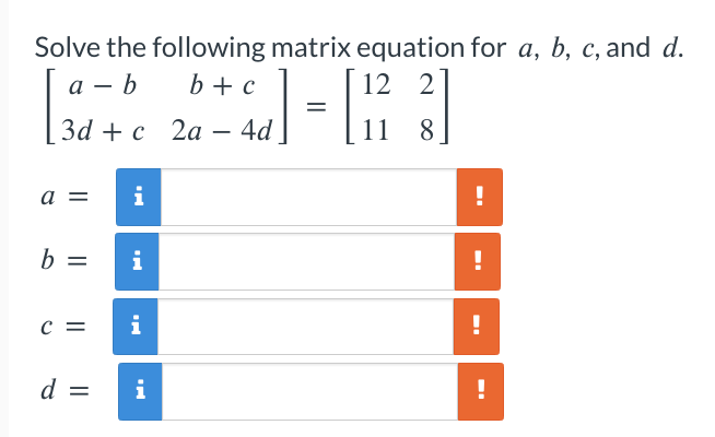 Solved Solve the following matrix equation for a,b,c, and d. | Chegg.com
