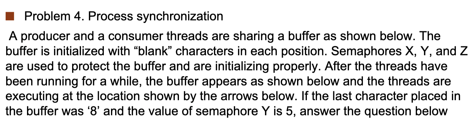 I Problem 4. Process synchronization A producer and a | Chegg.com