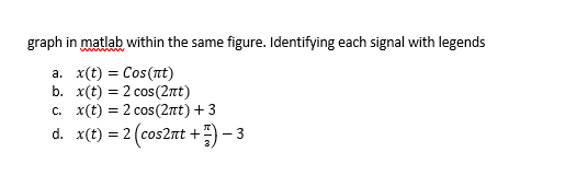 Solved graph in matlab within the same figure. Identifying | Chegg.com