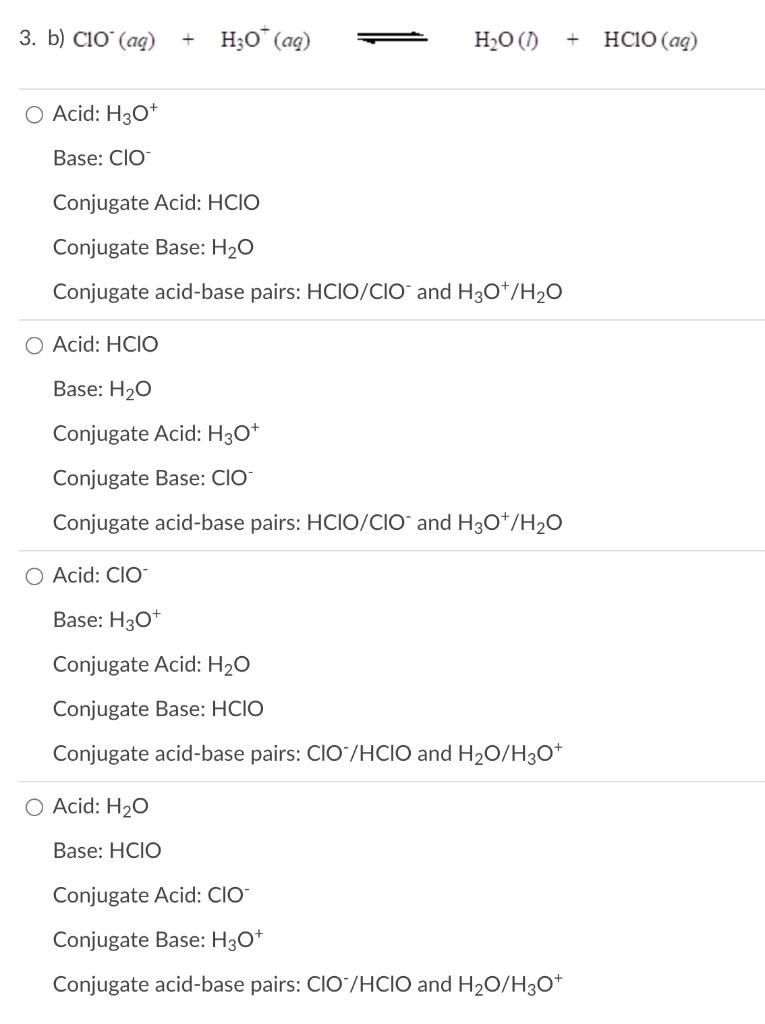 Solved 3. b) C10 (aq) + Hz0(aq) 1 H2O(1) - HCIO (aq) O Acid: | Chegg.com