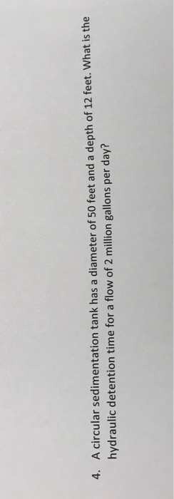 Solved Calculate the detention time and overflow rate for a | Chegg.com