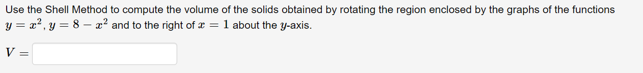 Solved Use the Shell Method to compute the volume of the | Chegg.com