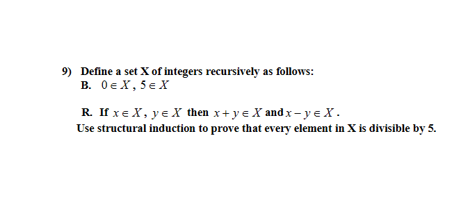 Solved 9) Define a set X of integers recursively as follows: | Chegg.com