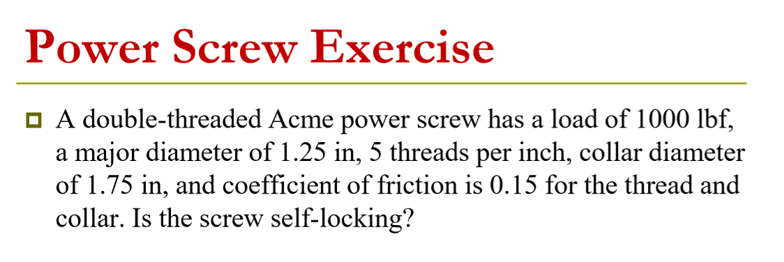 Solved Power Screw Exercise A double-threaded Acme power | Chegg.com