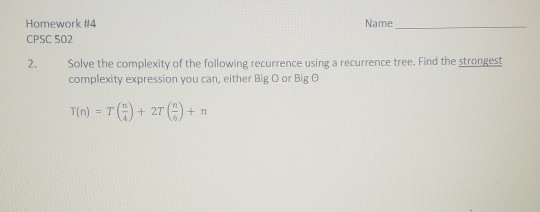 Solved Name Homework #4 CPSC 502 Solve the complexity of the | Chegg.com