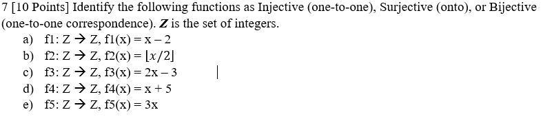 Solved 7 [10 Points] Identify the following functions as | Chegg.com