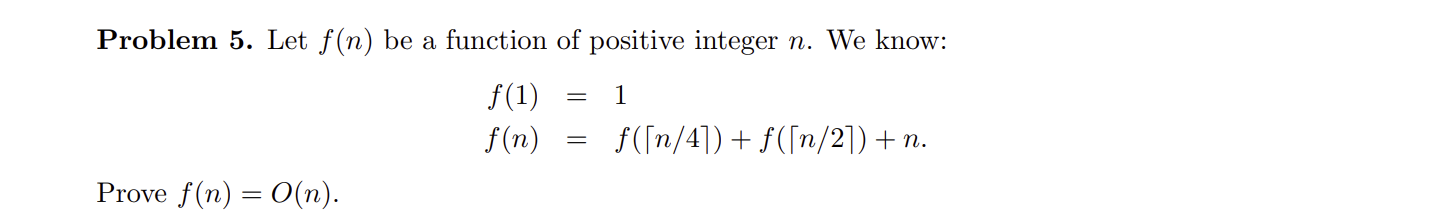 Solved Problem 5. Let f(n) be a function of positive integer | Chegg.com