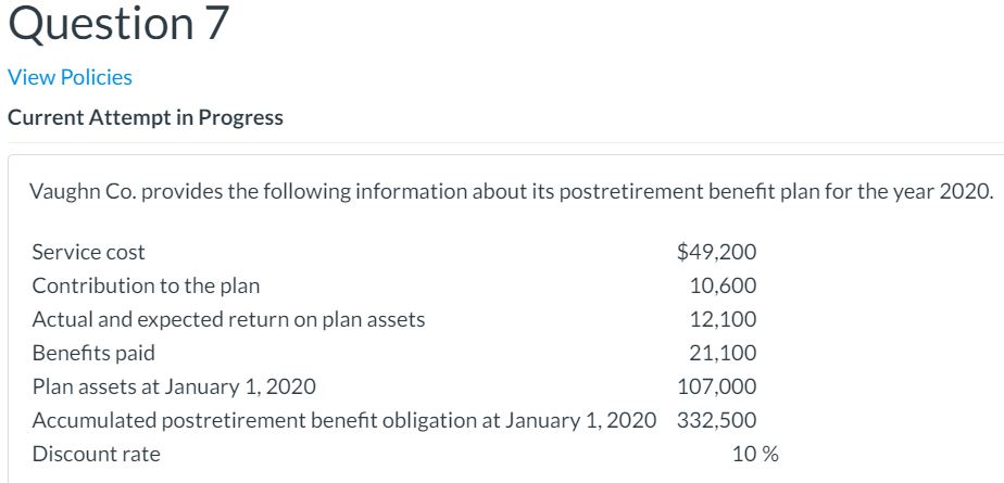 Solved Question 7 View Policies Current Attempt in Progress | Chegg.com