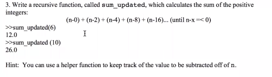 Solved 3. Write a recursive function, called sum_updated, | Chegg.com