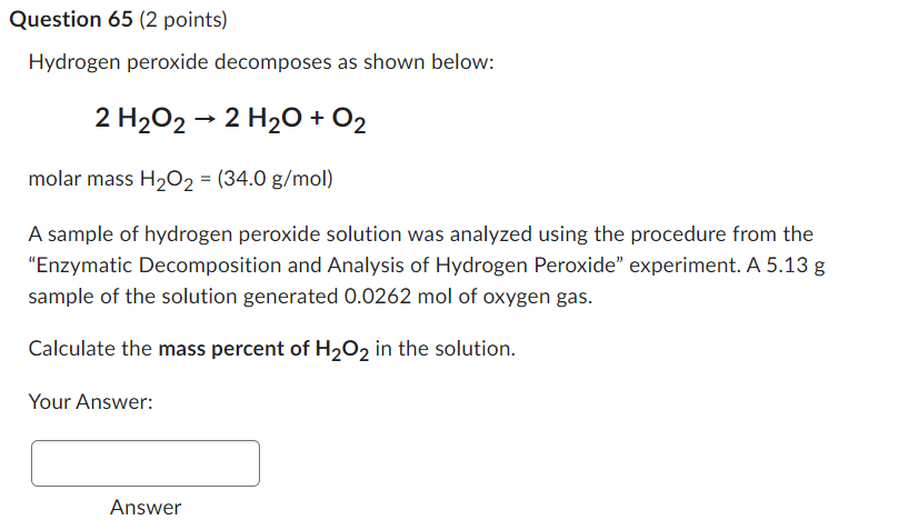 Solved Hydrogen peroxide decomposes as shown below: 2H2O2 | Chegg.com