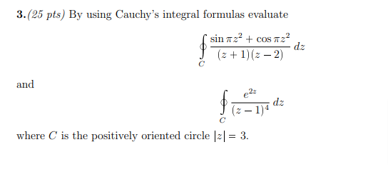 Solved 3.(25 pts) By using Cauchy's integral formulas | Chegg.com