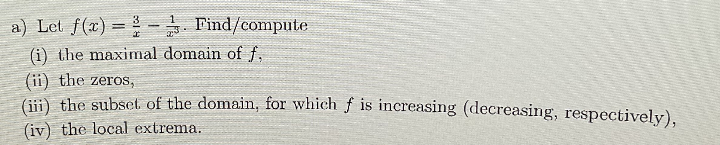Solved a) ﻿Let f(x)=3x-1x3. ﻿Find/compute(i) ﻿the maximal | Chegg.com