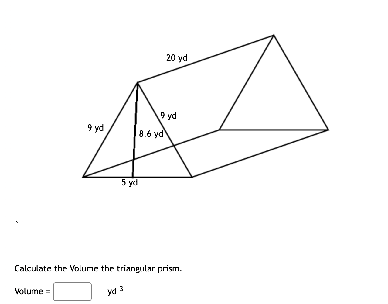 Solved Calculate the Volume the triangular prism.Volume =yd3 | Chegg.com