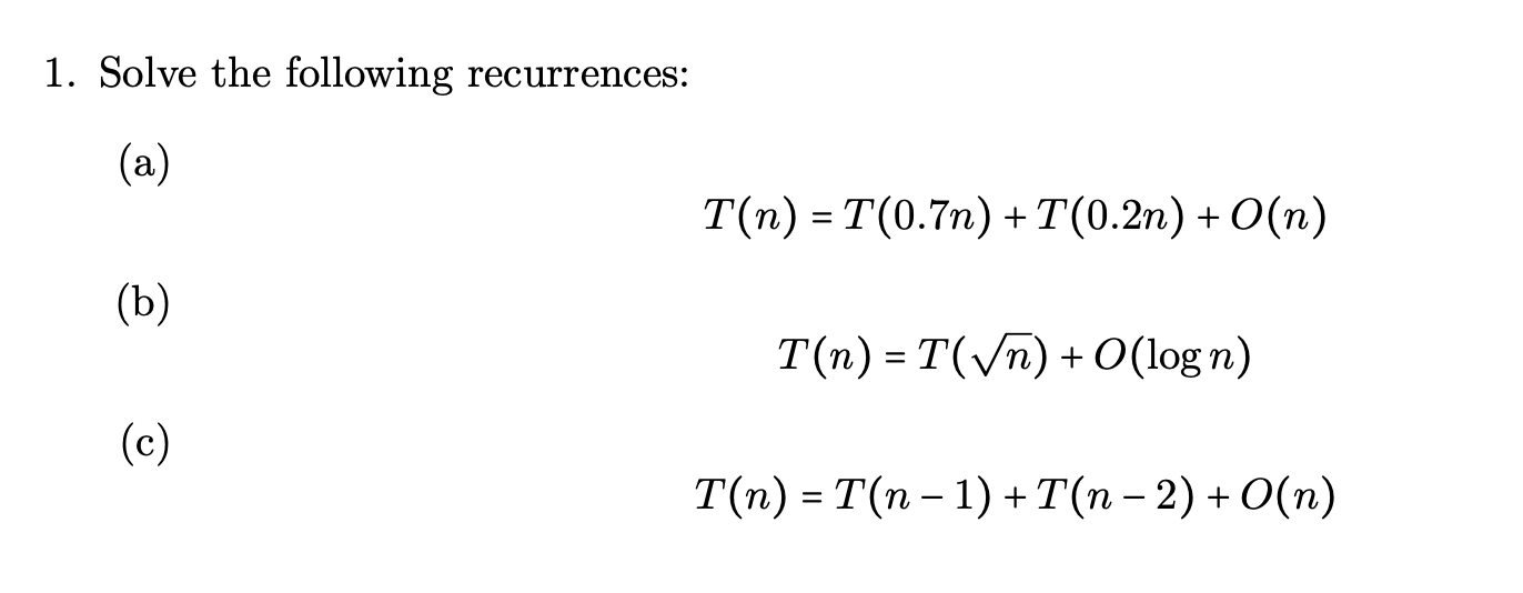 Solved Solve the following recurrences. For a, use a | Chegg.com