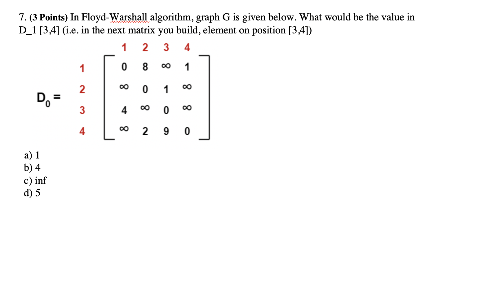 Solved 7. (3 Points) In Floyd-Warshall algorithm, graph G is | Chegg.com