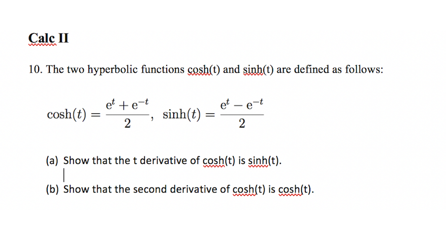 Solved Calc II 10. The two hyperbolic functions cosh(t) and | Chegg.com
