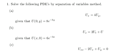 Solved 1. Solve the following PDE's by separation of | Chegg.com