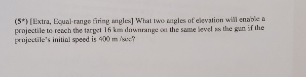 Solved (5*) [Extra, Equal-range firing angles) What two | Chegg.com