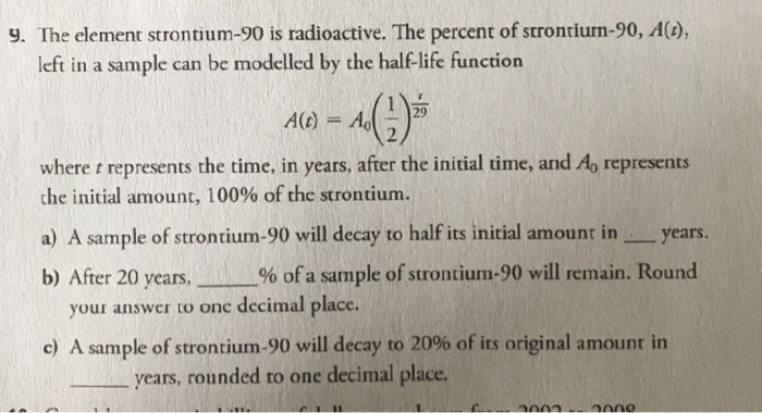 Solved 9. The element strontium-90 is radioactive. The | Chegg.com