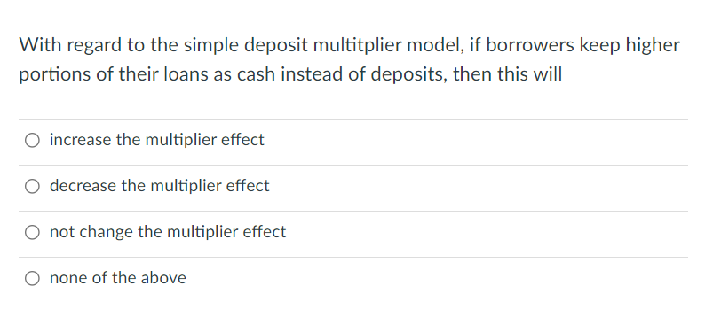 Solved With regard to the simple deposit multitplier model, | Chegg.com