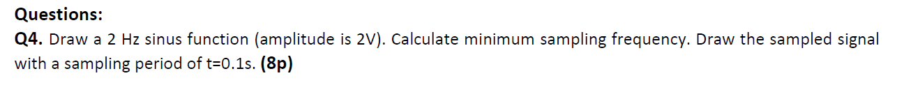Solved Questions: Q4. Draw a 2 Hz sinus function (amplitude | Chegg.com